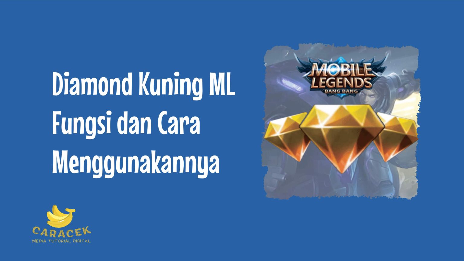 Diamond Kuning ML: Fungsi dan Cara Menggunakannya - Caracek