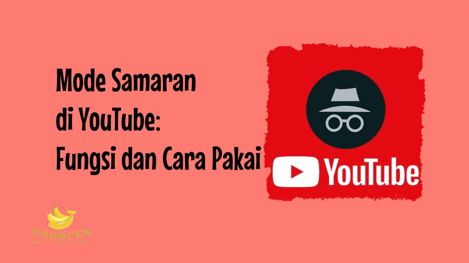 Fungsi Mode Samaran di YouTube, Cara Pakai dan Risikonya - Caracek