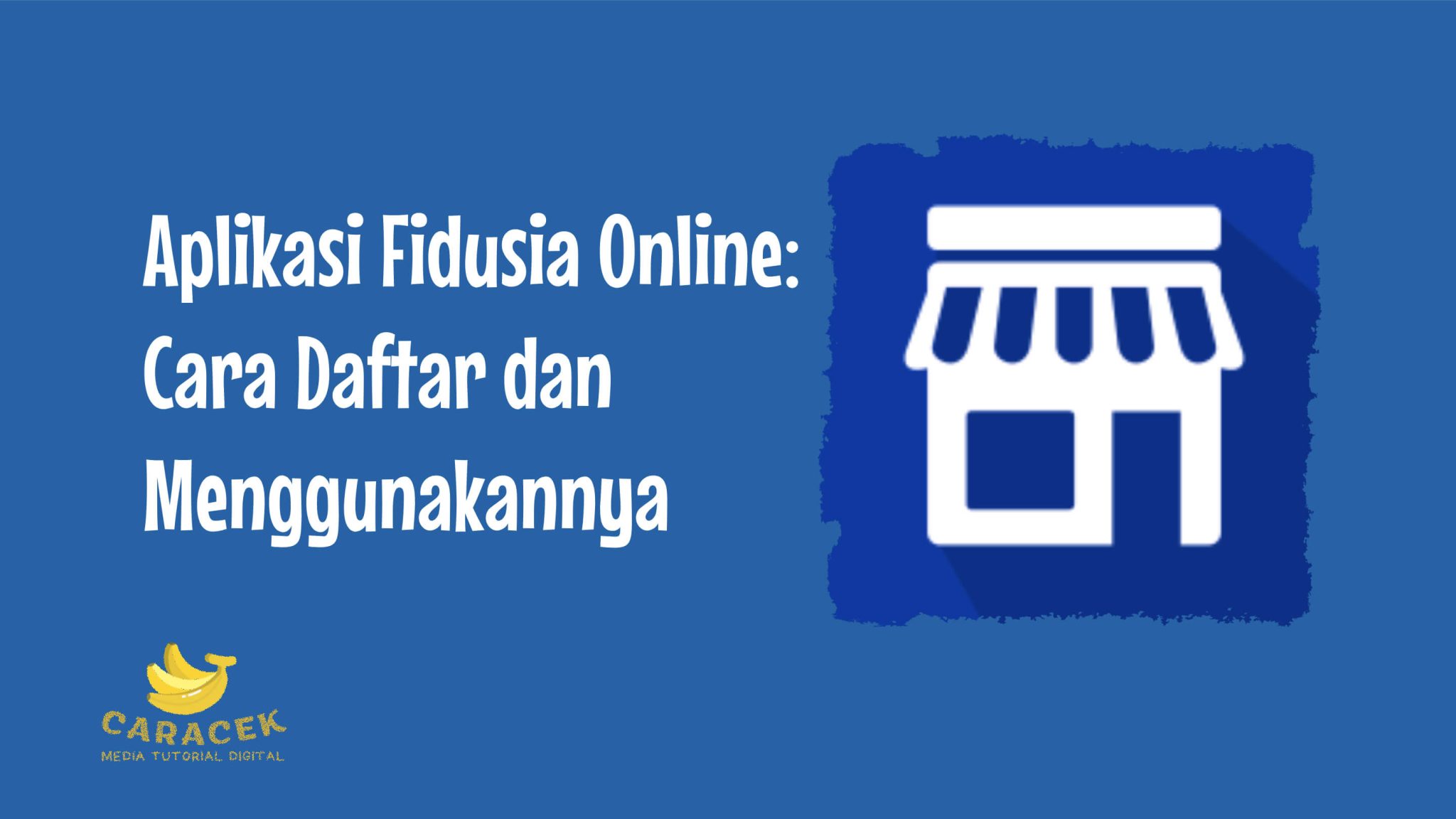 Aplikasi Fidusia Online: Cara Daftar dan Menggunakannya - Caracek