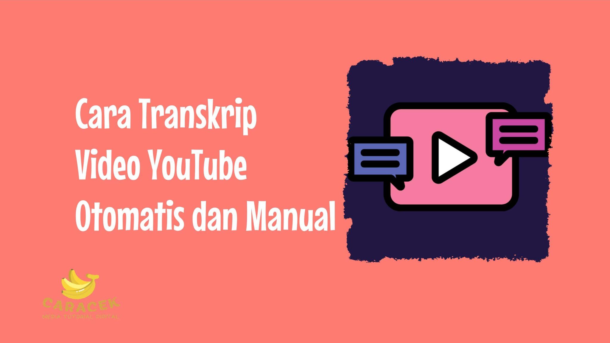 Cara Transkrip Video YouTube Otomatis dan Manual - Caracek