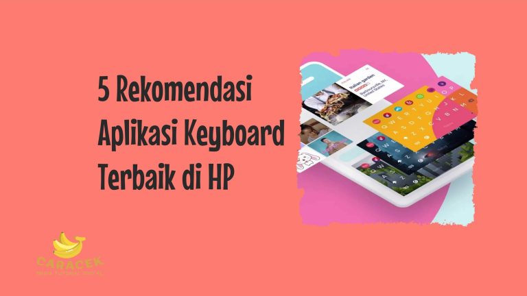 5 Rekomendasi Aplikasi Keyboard Terbaik di HP - Caracek