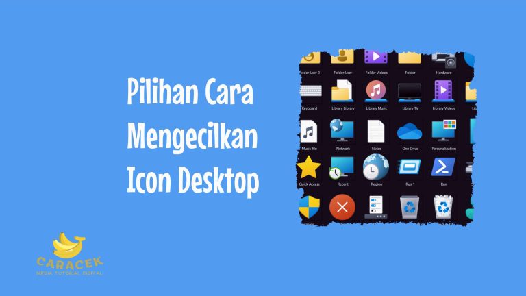 Pilihan Cara Mengecilkan Icon Desktop, Semua Mudah - Caracek