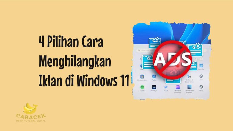4 Pilihan Cara Menghilangkan Iklan di Windows 11 - Caracek
